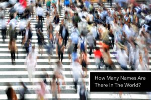 How Many Names Are There In The World? – Very Many Names